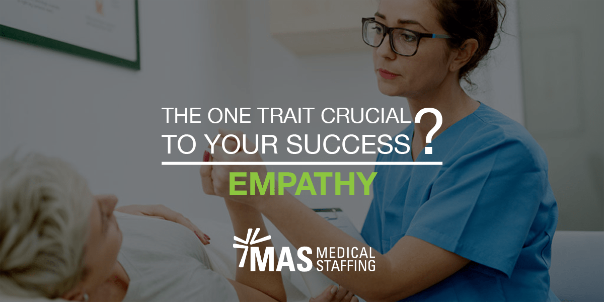 How Empathy Can Take You Far | Medical Staffing