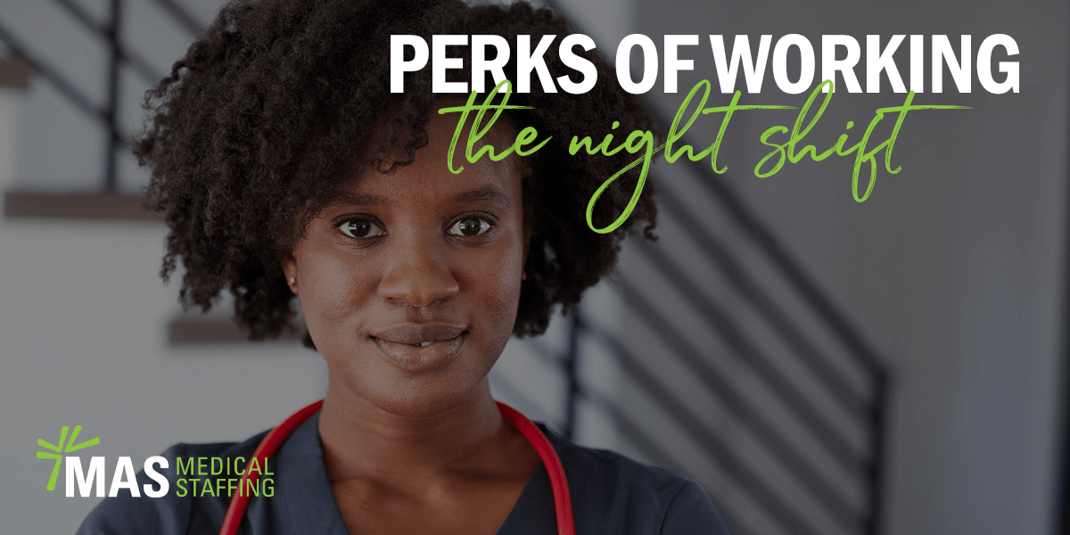 Perks of Working the Night Shift - MAS Medical Staffing